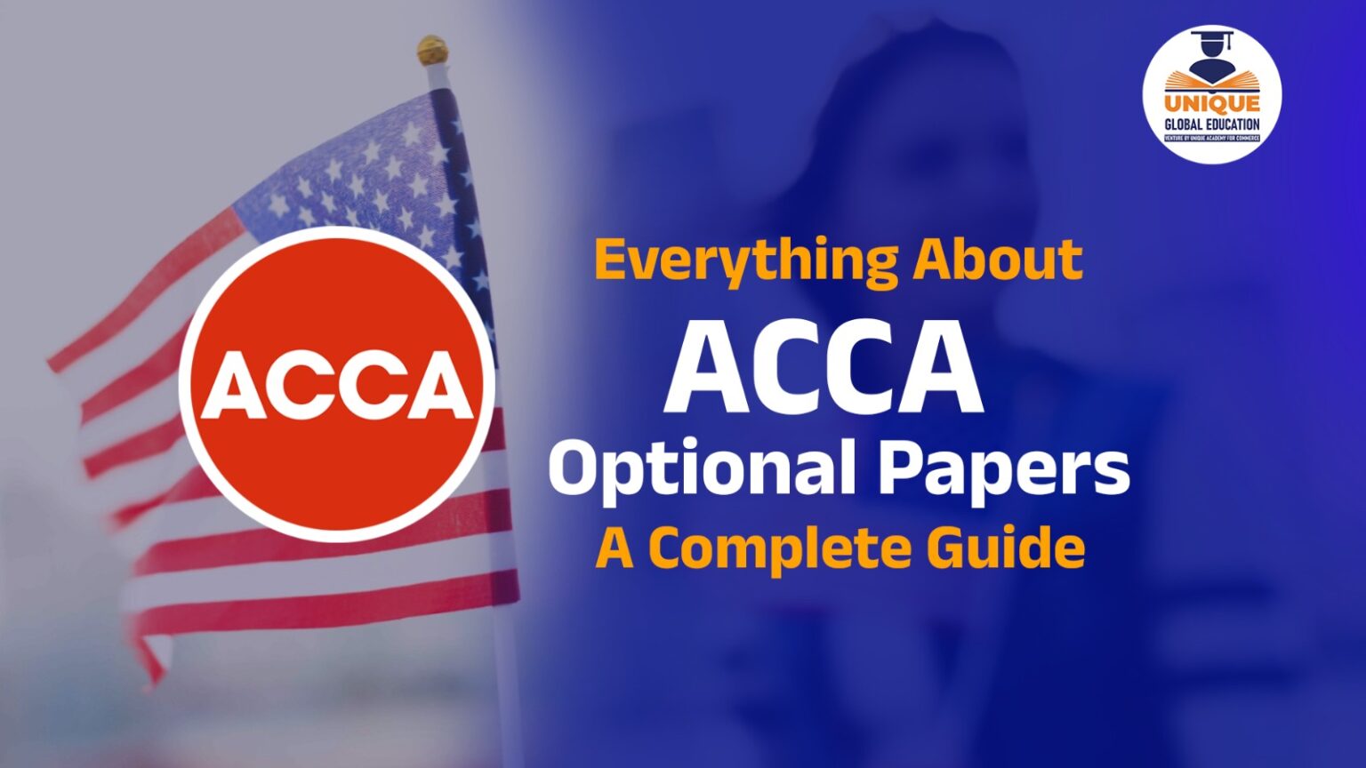 Everything About ACCA Optional Papers: A Complete Guide - Unique Global ...